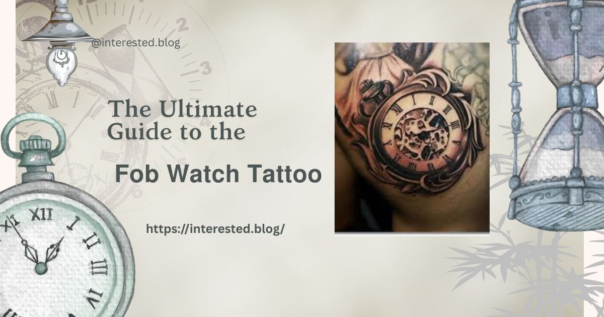 Timeless Ink: The Ultimate Guide to the Fob Watch Tattoo - interested.blog