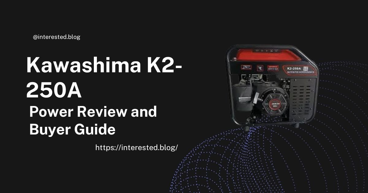 Kawashima K2-250A Power Review and Buyer Guide - interested.blog